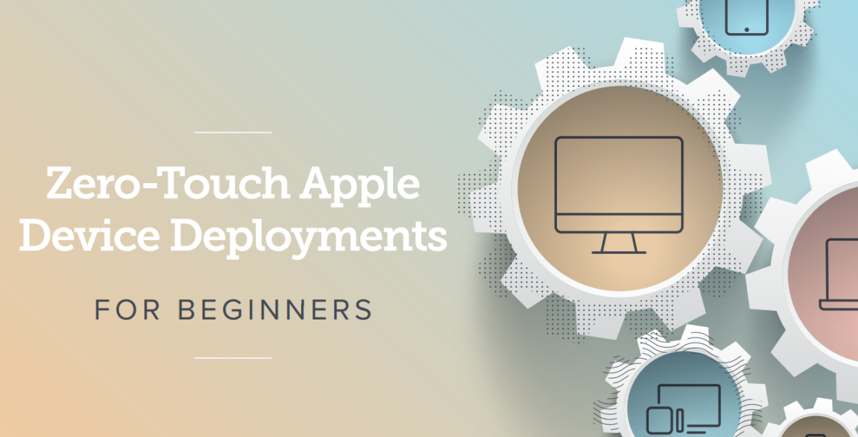 Zero-Touch Apple Device Deployments For Beginners - SolutionKeys